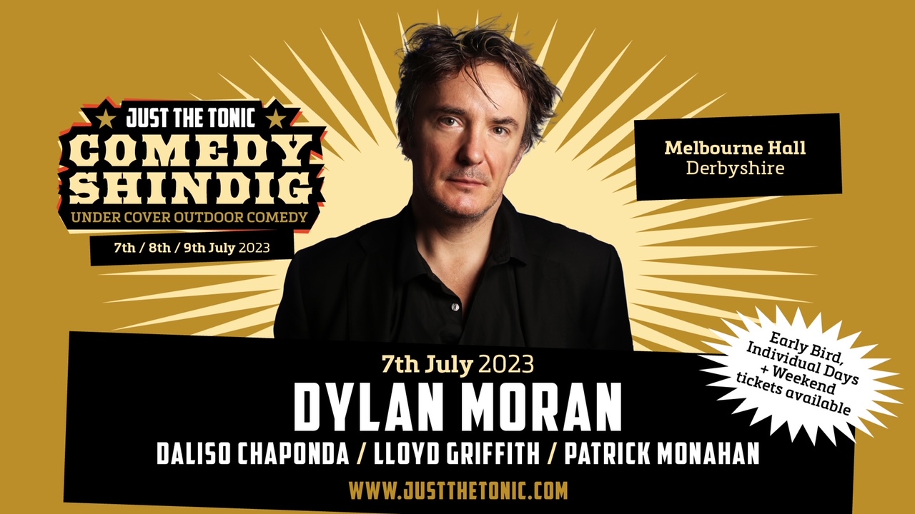 Just the Tonic Comedy Shindig with Dylan Moran - Dylan Moran